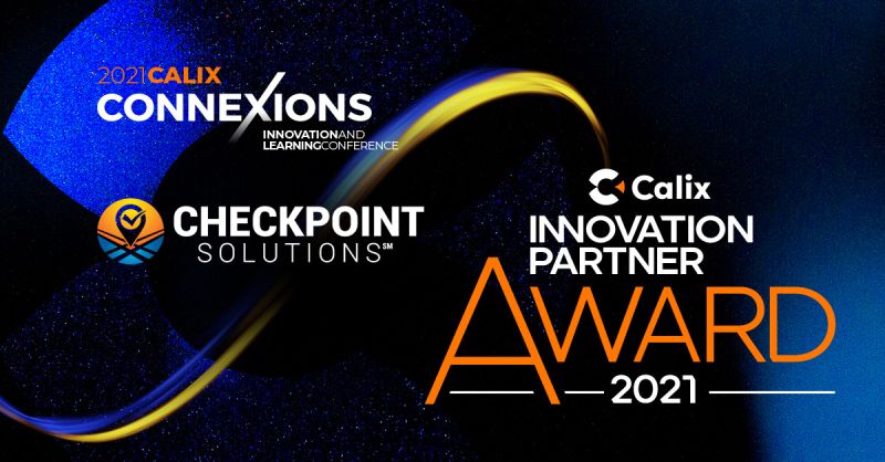 CheckPoint Solutions Named Winner of 2021 Calix Partner Innovation ...